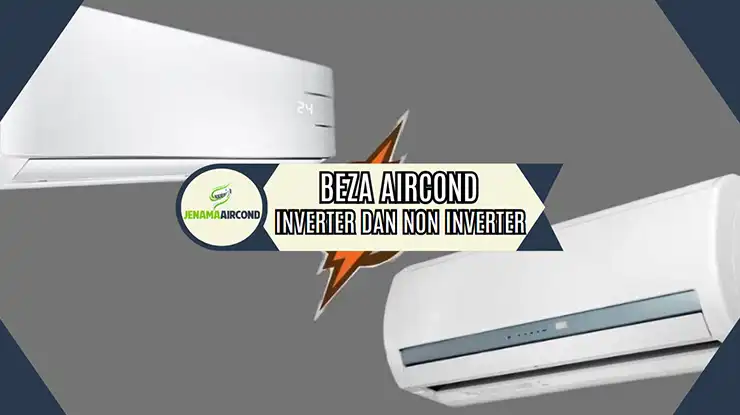8 Beza Inverter dan Non Inverter Aircond