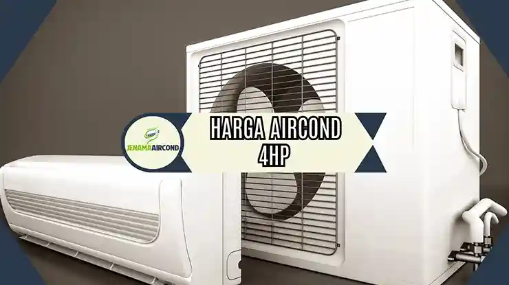 Harga Aircond 4HP Terkini Di Malaysia 2026