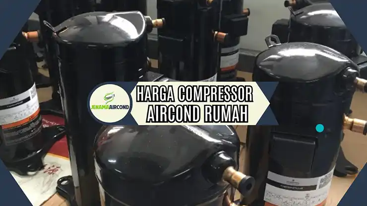 Harga Compressor Aircond Rumah di Malaysia Terkini 2025