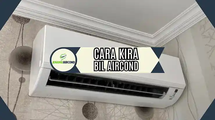 Cara Kira Bil Aircond Tepat dan Berkesan 2025