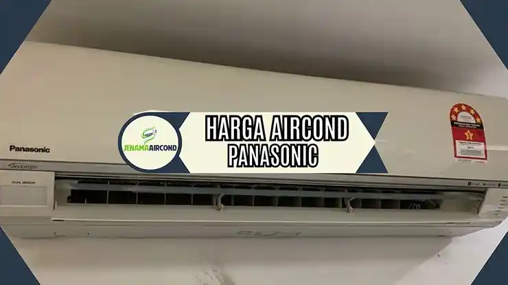 Harga Aircond Panasonic di Malaysia Terkini 2026
