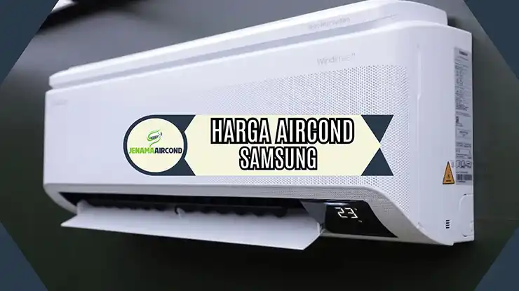 Harga Aircond Samsung Semua Model Malaysia 2026