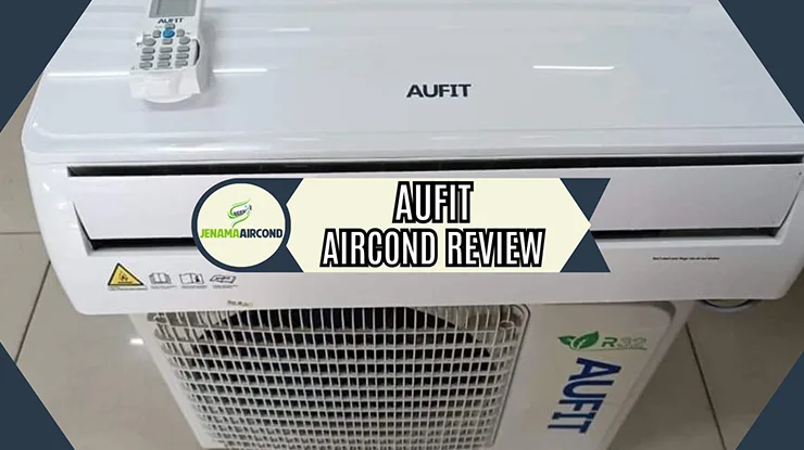 Aircond Aufit Review Malaysia 2025