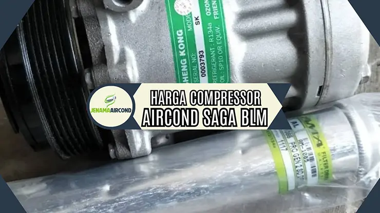Harga Compressor Aircond Saga BLM Terkini 2026