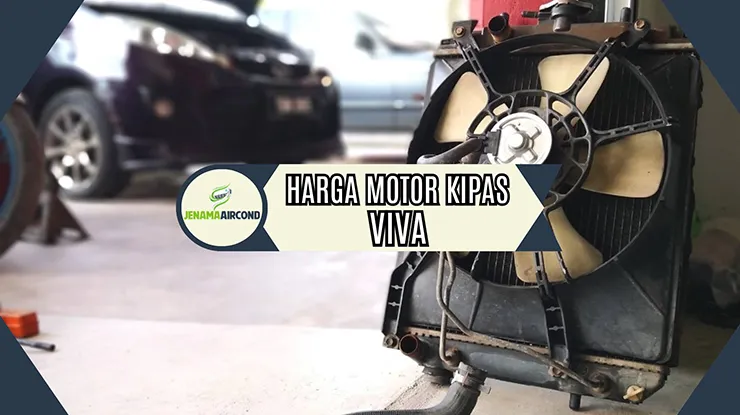 Harga Motor Kipas Aircond Viva Terkini 2025