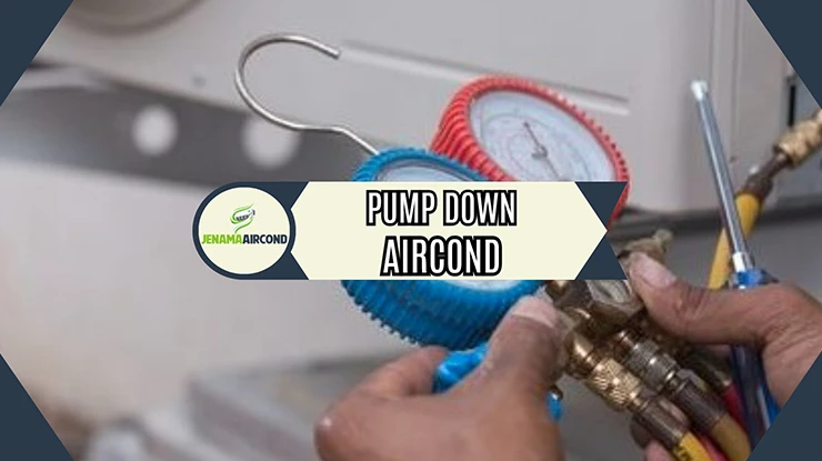 Pump Down Aircond: Jenis, Alat dan Cara