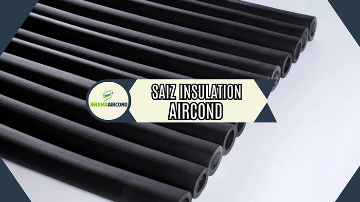 Saiz Insulation Aircond: Ketebalan dan Bahan