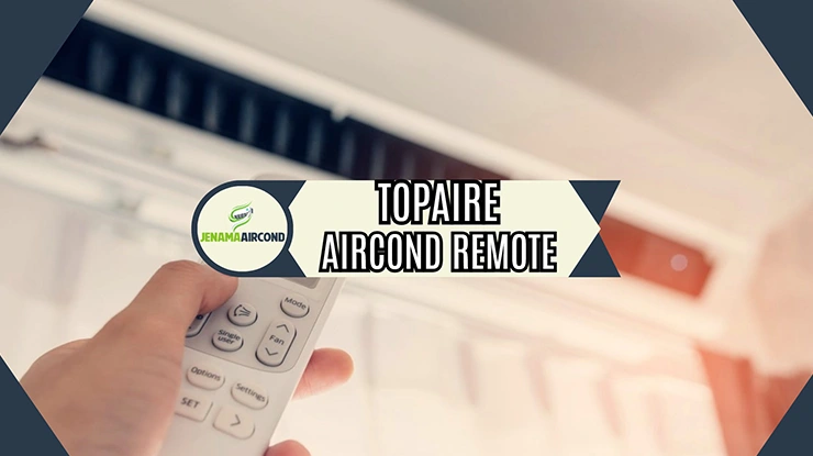 Topaire Aircond Remote: Cara Guna & Harga 2026