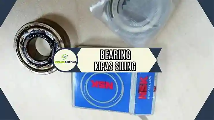 Bearing Kipas Siling: Fungsi dan Cara Tukar