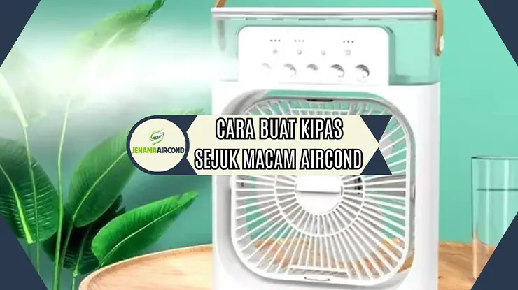 4 Cara Buat Kipas Sejuk Macam Aircond DIY