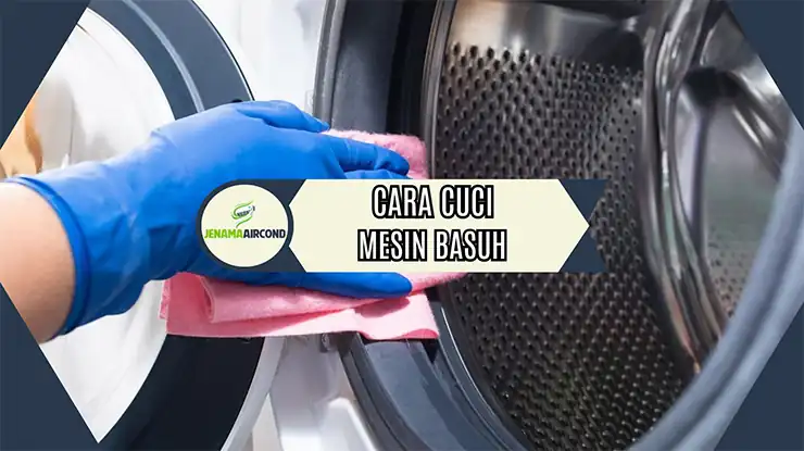 Cara Cuci Mesin Basuh DIY dengan Mudah dan Berkesan