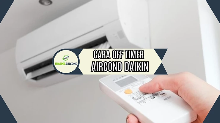 Cara Off Timer Aircond Daikin 2025