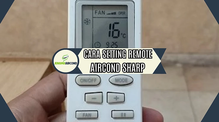 Cara Setting Remote Aircond Sharp Untuk Sejuk