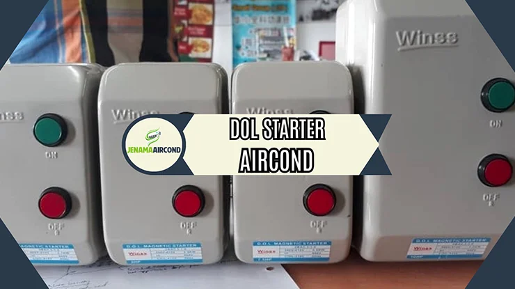 Maksud DOL Starter Aircond : Fungsi & Cara Pasang