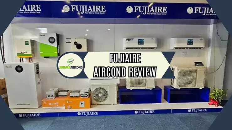 Fujiaire Aircond Review Malaysia 2025