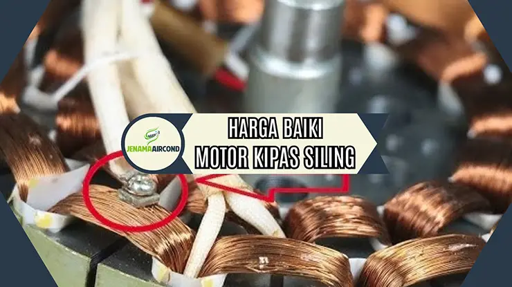 Harga Baiki Motor Kipas Siling Terkini 2025