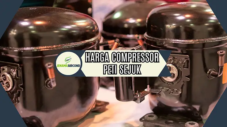 Harga Compressor Peti Sejuk Terkini 2026