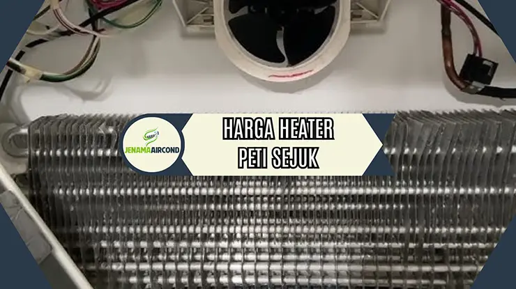 Harga Heater Peti Sejuk Mengikut Jenisnya 2025