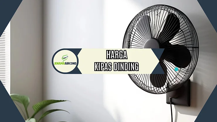 Harga Kipas Dinding Semua Jenama Terkini 2025