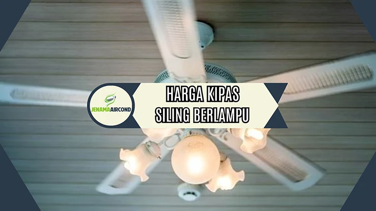 Harga Kipas Siling Berlampu Mula RM150 2025