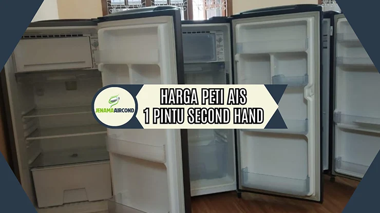Harga Peti Ais 1 Pintu Second Hand di Malaysia 2026