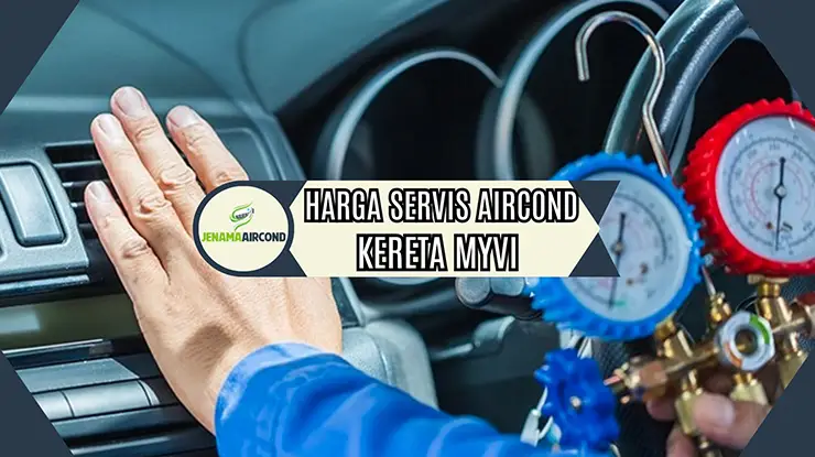 Harga Servis Aircond Kereta Myvi Terkini 2025