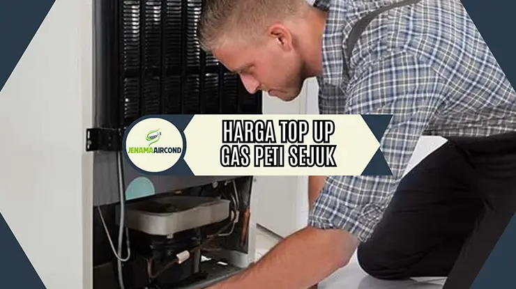 Harga Top Up Gas Peti Sejuk Terkini 2025