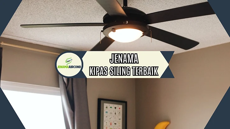 20 Jenama Kipas Siling Terbaik di Malaysia 2025