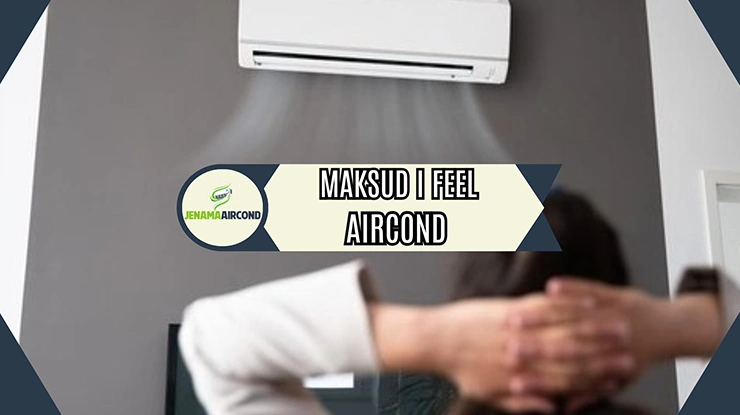 Maksud I Feel Aircond: Kelebihan & Cara Aktifkan 2025