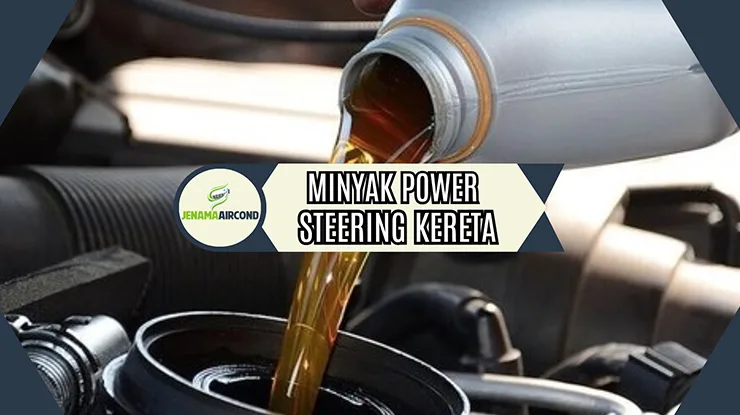 Minyak Power Steering Kereta: Jenis dan Fungsinya
