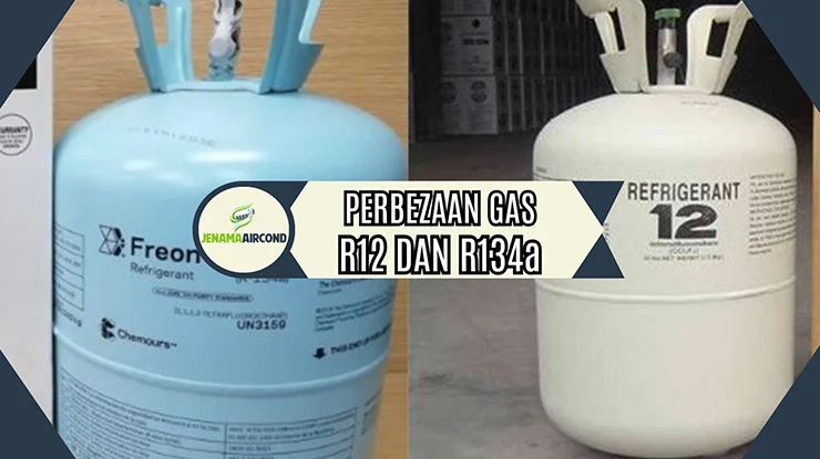 7 Perbezaan Gas R12 dan R134a
