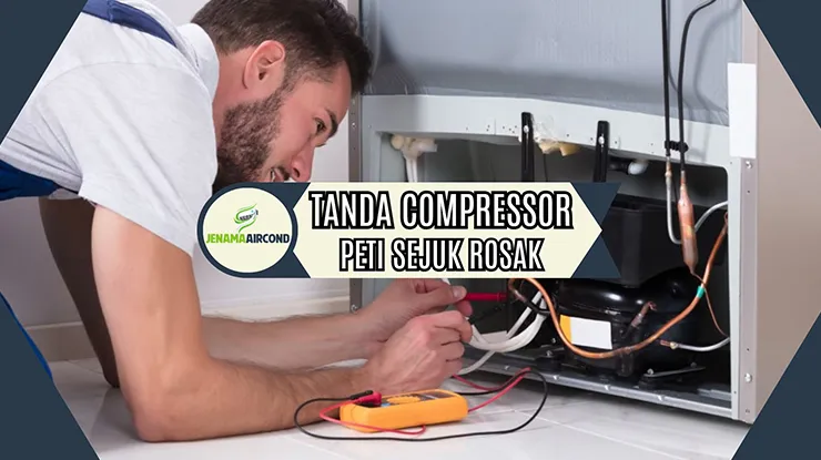 4 Tanda Compressor Peti Sejuk Rosak dan Cara Mengatasi