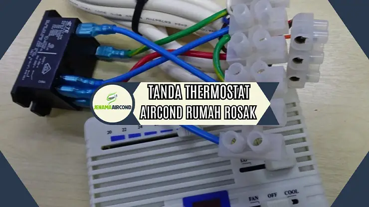 6 Tanda Thermostat Aircond Rumah Rosak & Solusi