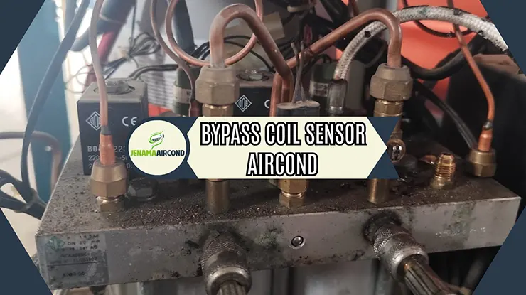 Bypass Coil Sensor Aircond: Maksud, Cara & Risiko
