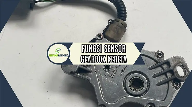 Fungsi Sensor Gearbox Kereta: Jenis dan Cara Kerjanya