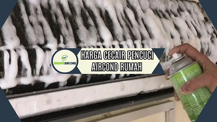 Harga Cecair Pencuci Aircond Rumah Terkini 2026