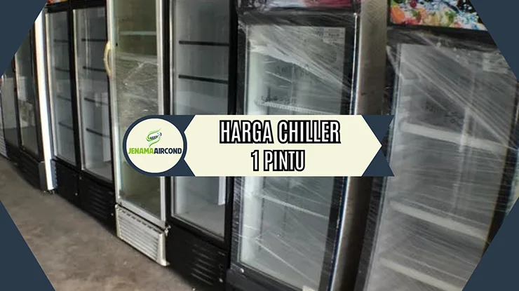 Senarai Harga Chiller 1 Pintu Terkini 2026