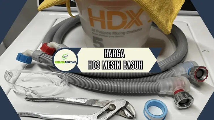 Senarai Harga Hos Mesin Basuh Terkini 2025