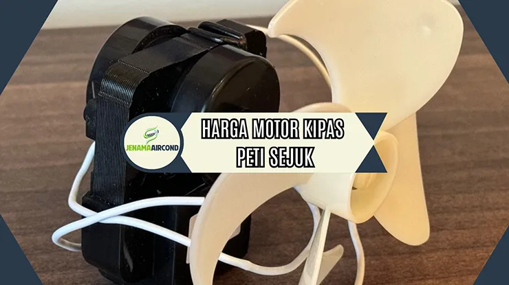 Harga Motor Kipas Peti Sejuk Terkini 2026