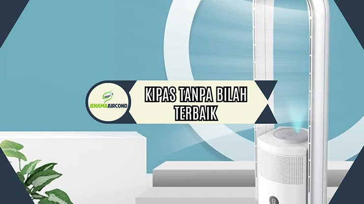 10 Kipas Tanpa Bilah Moden dan Terbaik 2026