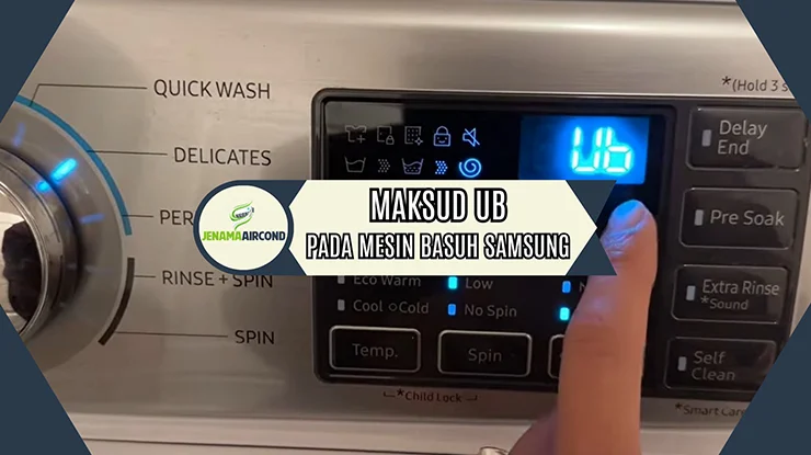 Maksud UB Pada Mesin Basuh Samsung