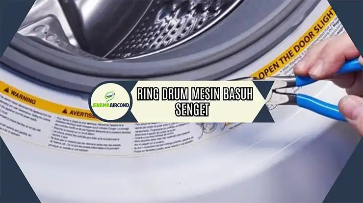 Ring Drum Mesin Basuh Senget: Punca, Kesan & Solusi