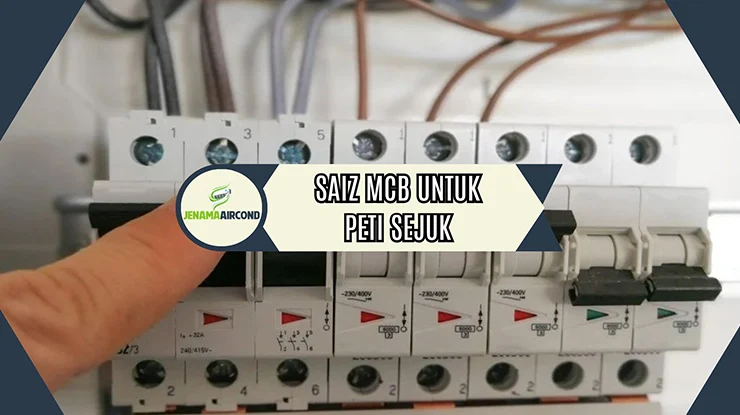 Saiz MCB untuk Peti Sejuk yang Betul dan Tepat