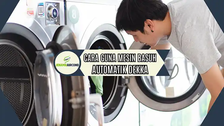2 Cara Guna Mesin Basuh Automatik Dekka