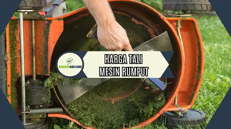 Harga Tali Mesin Rumput Terkini 2026 - Jenamaaircond.my