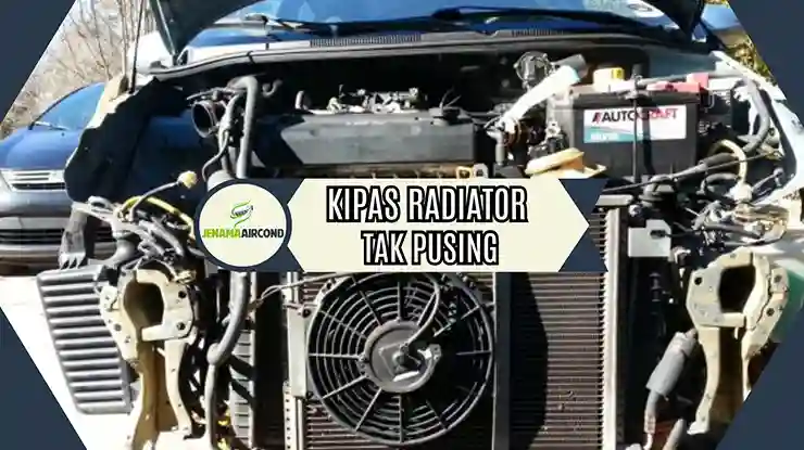 Kipas Radiator Tak Pusing: Punca & Cara Baiki