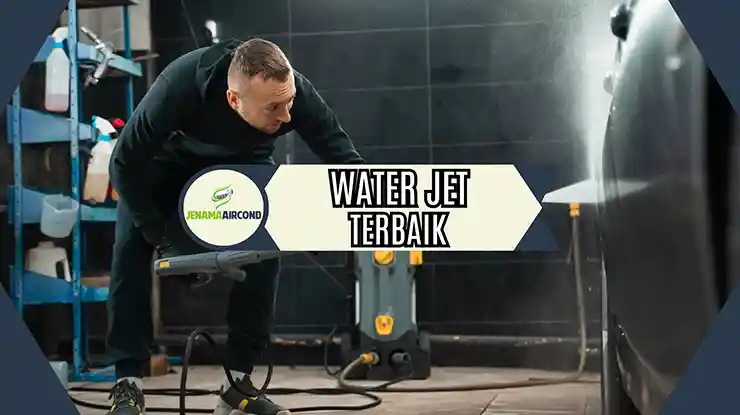 15 Water Jet Terbaik Tahan Lasak dan Murah 2025
