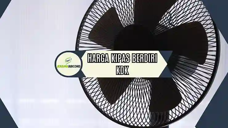 Harga Kipas Berdiri KDK Murah dan Kelebihan 2026