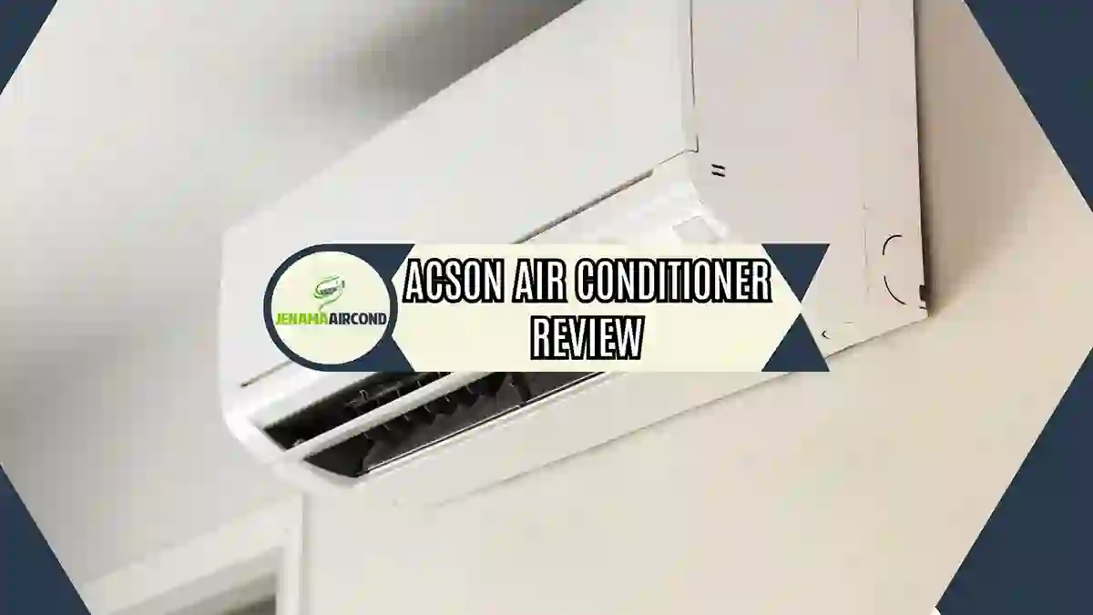 Acson Air Conditioner Review Malaysia Update 2025