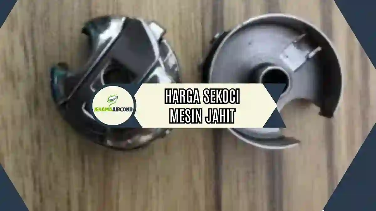 Harga Sekoci Mesin Jahit di Malaysia 2025 - Jenamaaircond.my